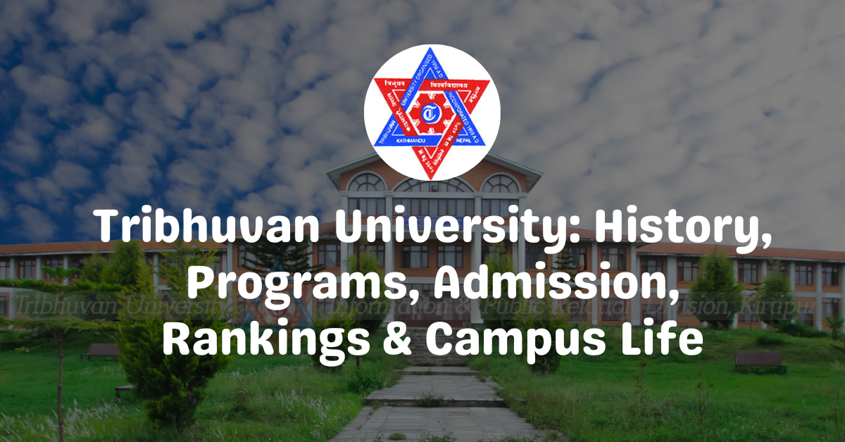 Tribhuvan University: History, Programs, Admission, Rankings